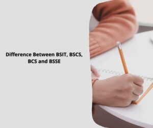 Difference Between BSIT, BSCS, BCS and BSSE